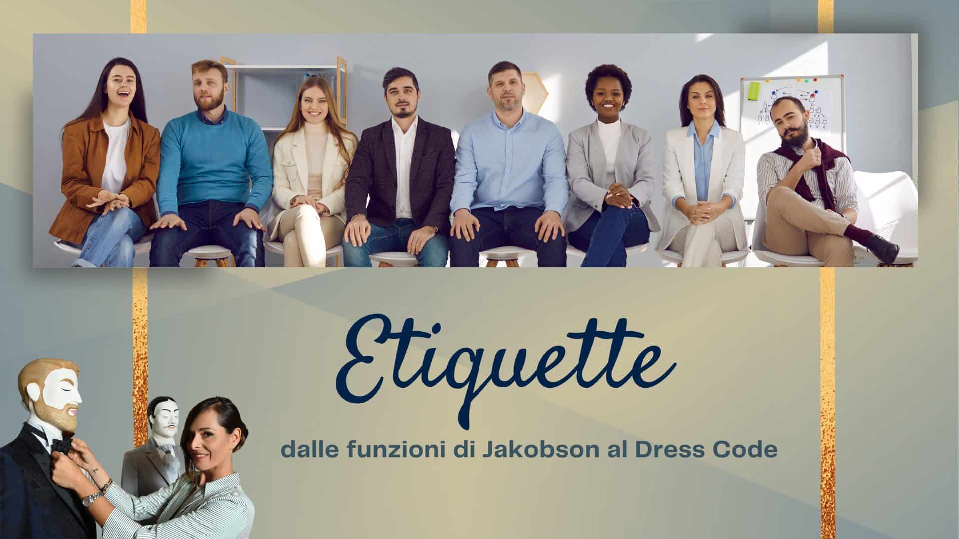 ETIQUETTE: dalle funzioni di Jakobson al Dress Code » Ilaria Marocco
